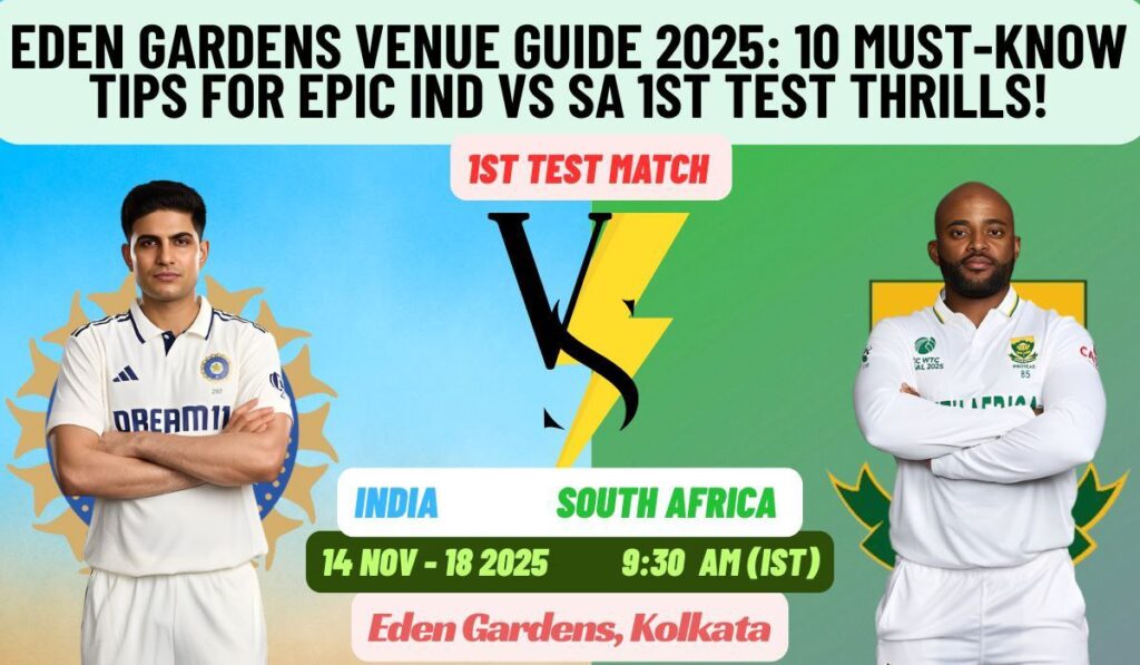 Eden Gardens Venue Guide 2025: 10 Epic Tips For IND Vs SA