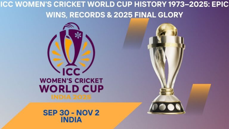 ICC Women's Cricket World Cup History 1973–2025: Epic Wins
